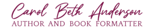 Carol Beth Anderson – Author and Book Formatter